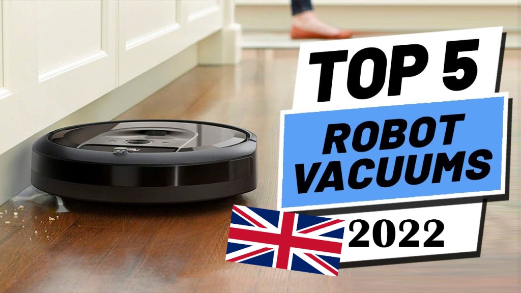 Top 5 Best Robot Vacuums 2022 In Uk Top Buying Reviews