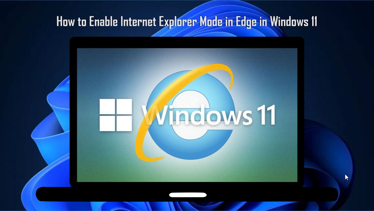 How To Enable Internet Explorer Mode In Edge In Windows 11