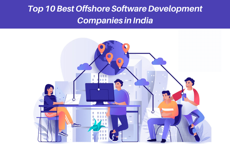 Top 10 Best Offshore Software Development Companies In India Techpatio