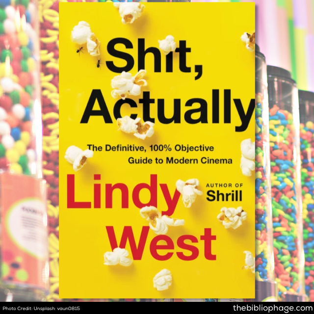 Lindy West—shit Actually The Definitive 100 Objective Guide To