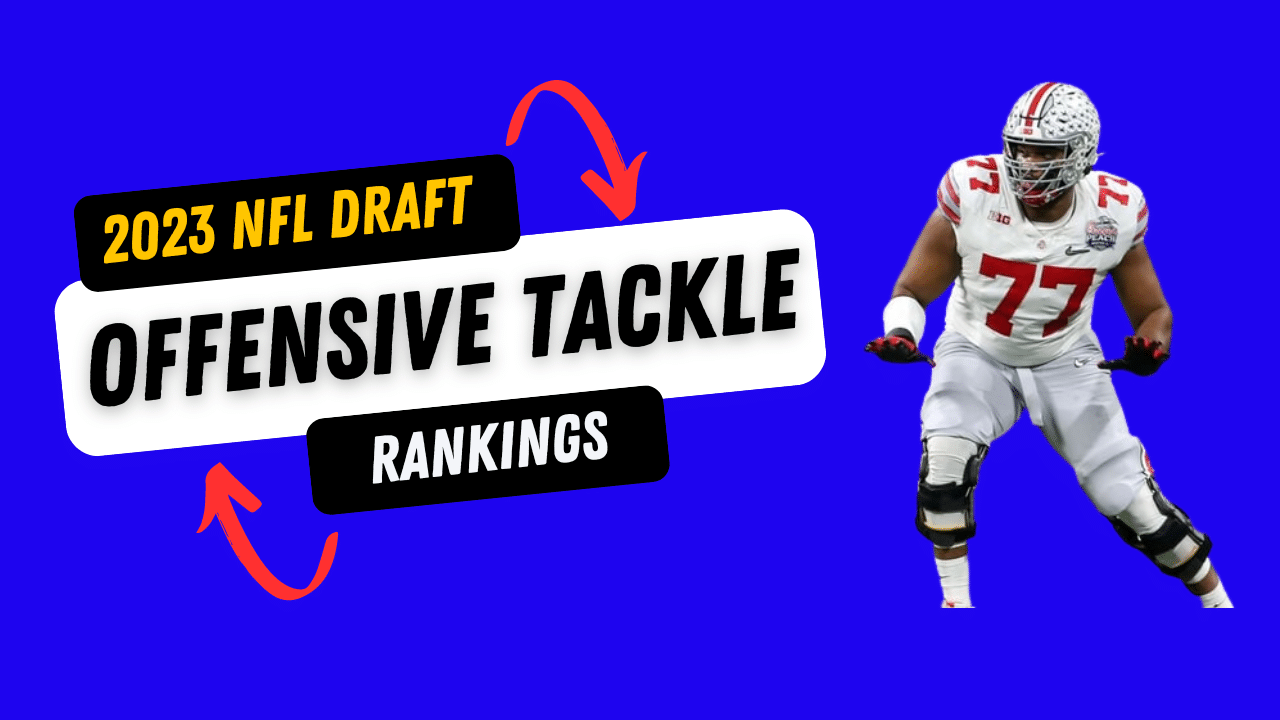 2023 Nfl Draft Offensive Tackle Rankings