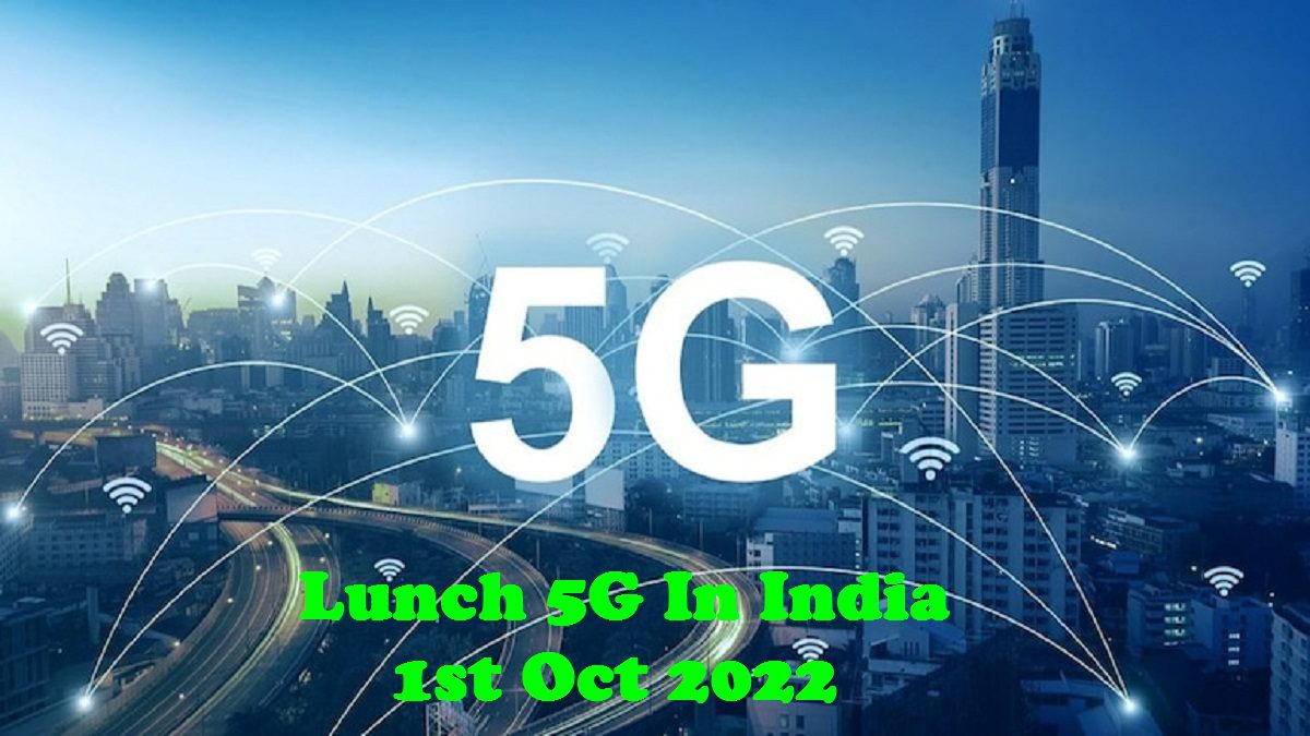 Launch 5g In India 1st Oct 2022 By Pm Narendra Modi