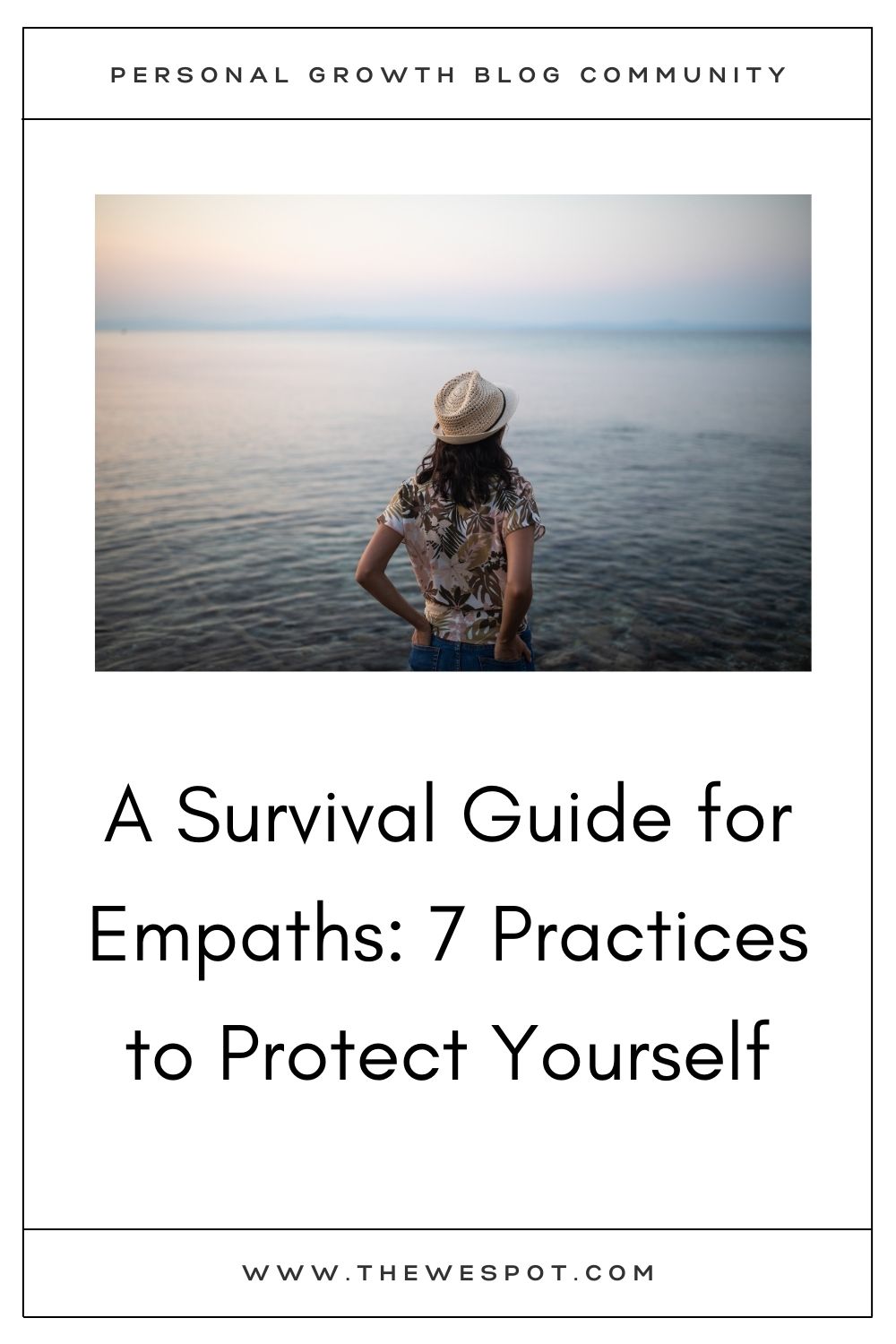 A Survival Guide For Empaths 7 Practices To Protect Yourself