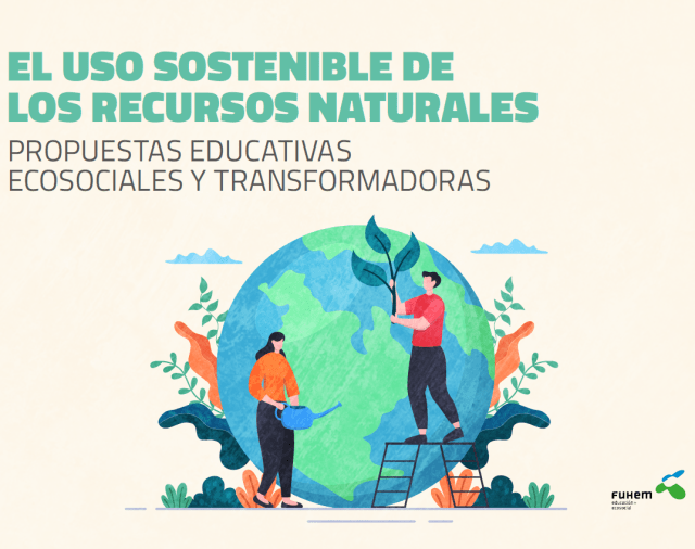 El Uso Sostenible De Los Recursos Naturales Propuestas Educativas