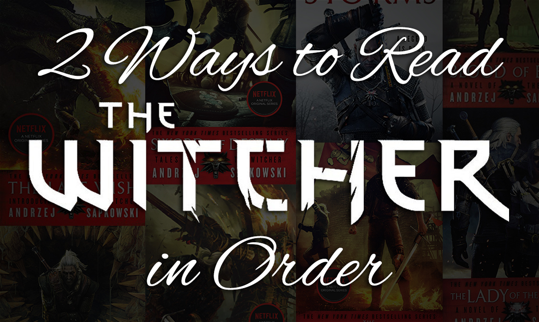 The Witcher Books In Order Complete Guide With 2 Ways To Read