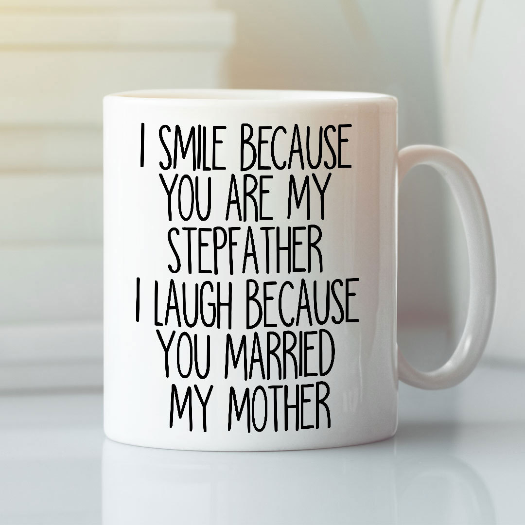 I Smile Because You Are My Stepdad Coffee Mug