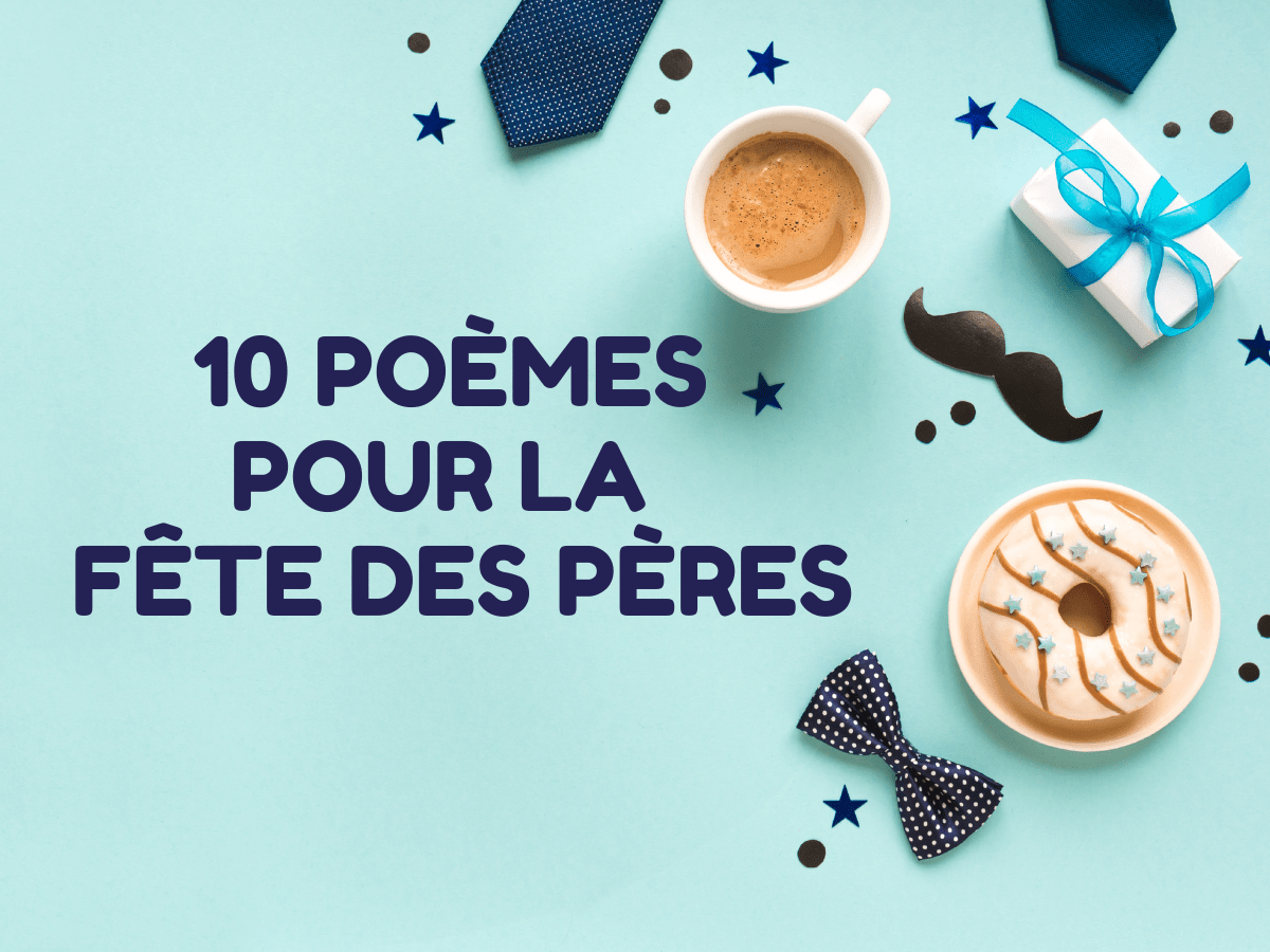 10 Poèmes Damour Pour La Fête Des Pères