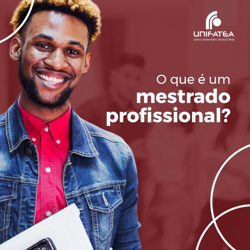 O Que é Um Mestrado Profissional • Unifatea