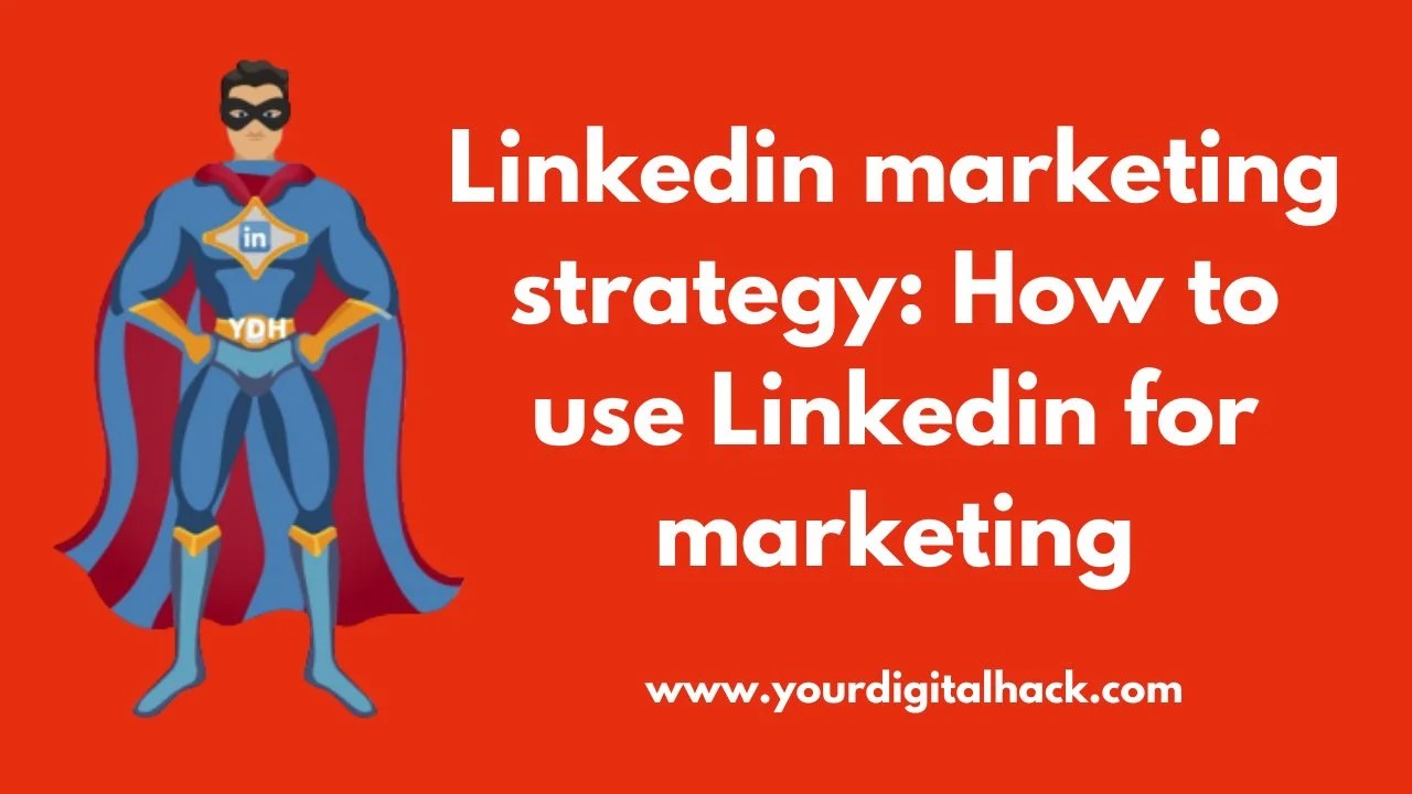 Linkedin Marketing Strategy Best Guide On How To Use Linkedin In 2020