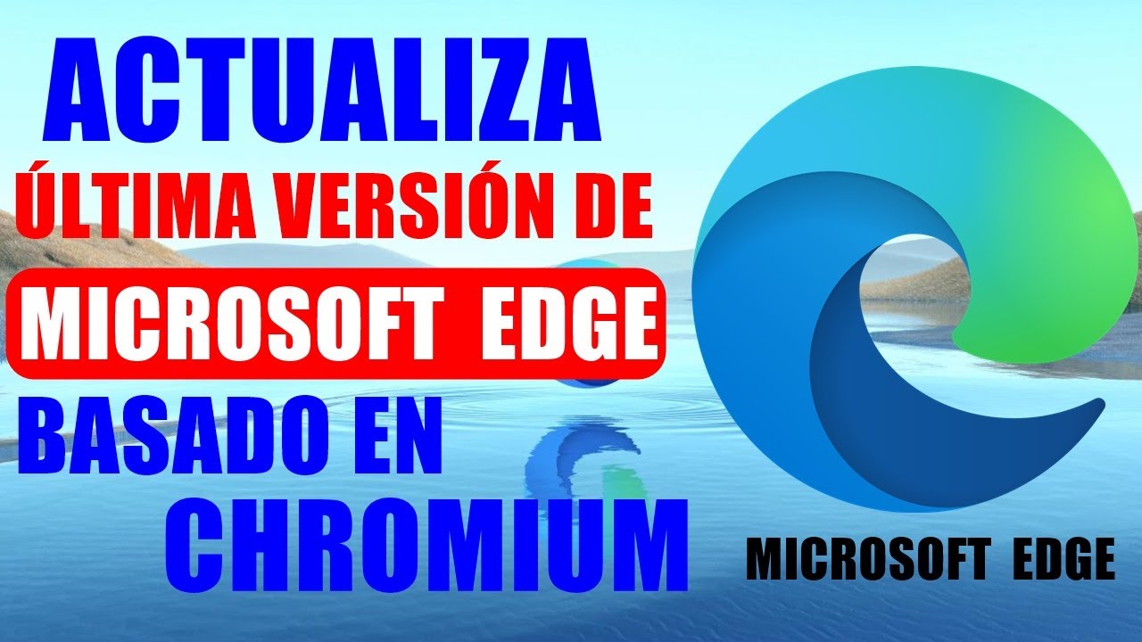 Como Actualizar A La Ultima Version El Navegador Microsoft Edge Youtube