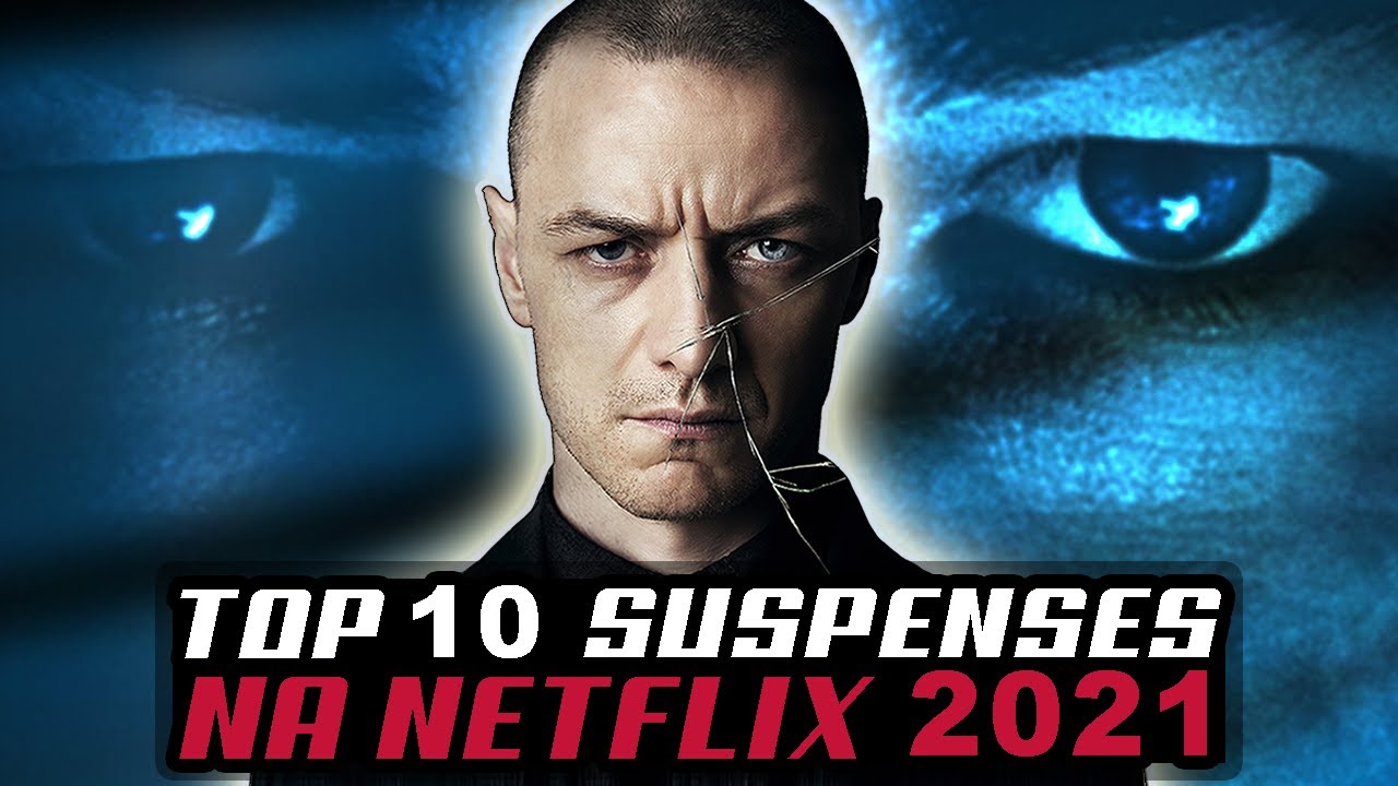 10 Melhores Filmes De Suspense Na Netflix Para Voce Ver Em 2021