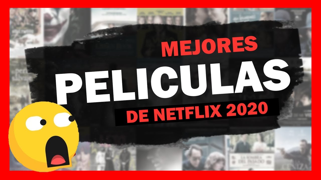 Mejores Peliculas De Netflix Que Tienes Que Ver Ya4 Que Ver En Images