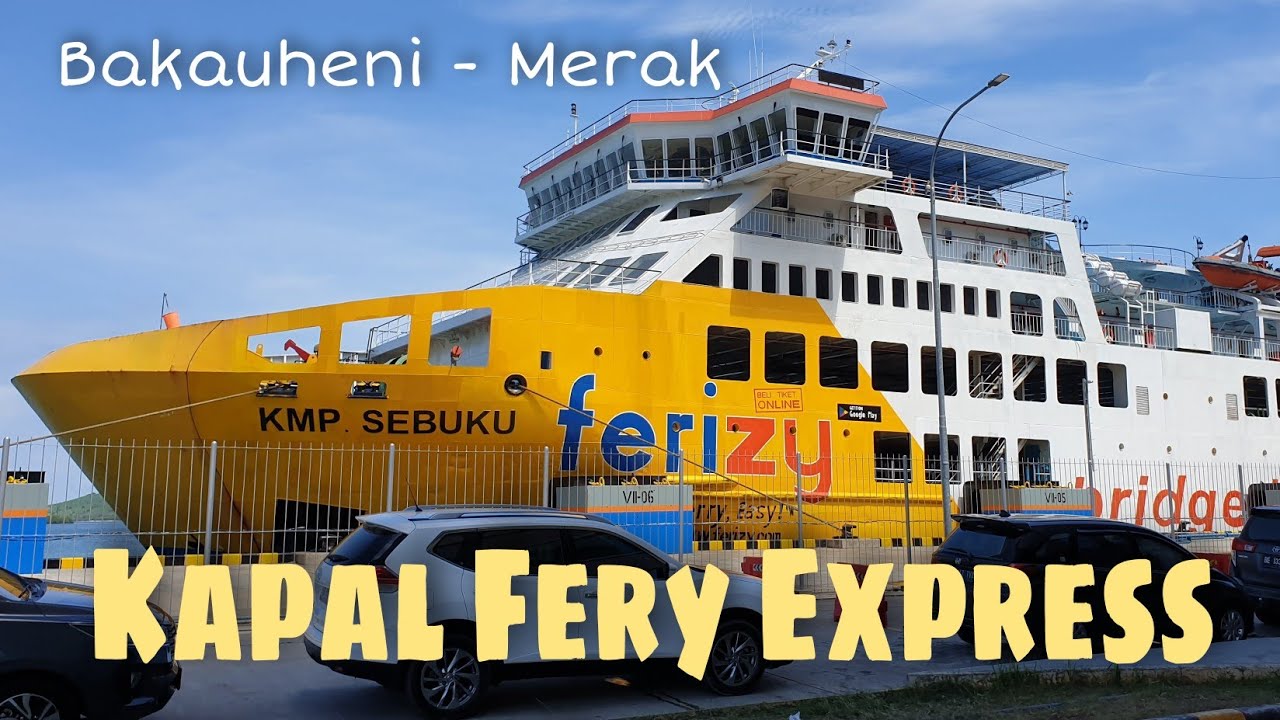 Review Kapal Ferry Express Eksekutif Bakauheni Merak Otosection