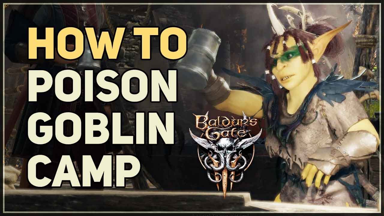 How To Poison The Goblin Party In Baldur S Gate 3 Otosection