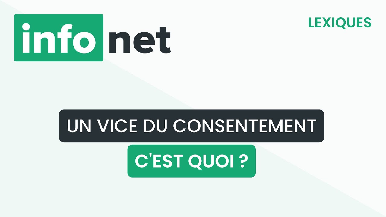 Un Vice Du Consentement C Est Quoi Definition Aide Lexique Tuto