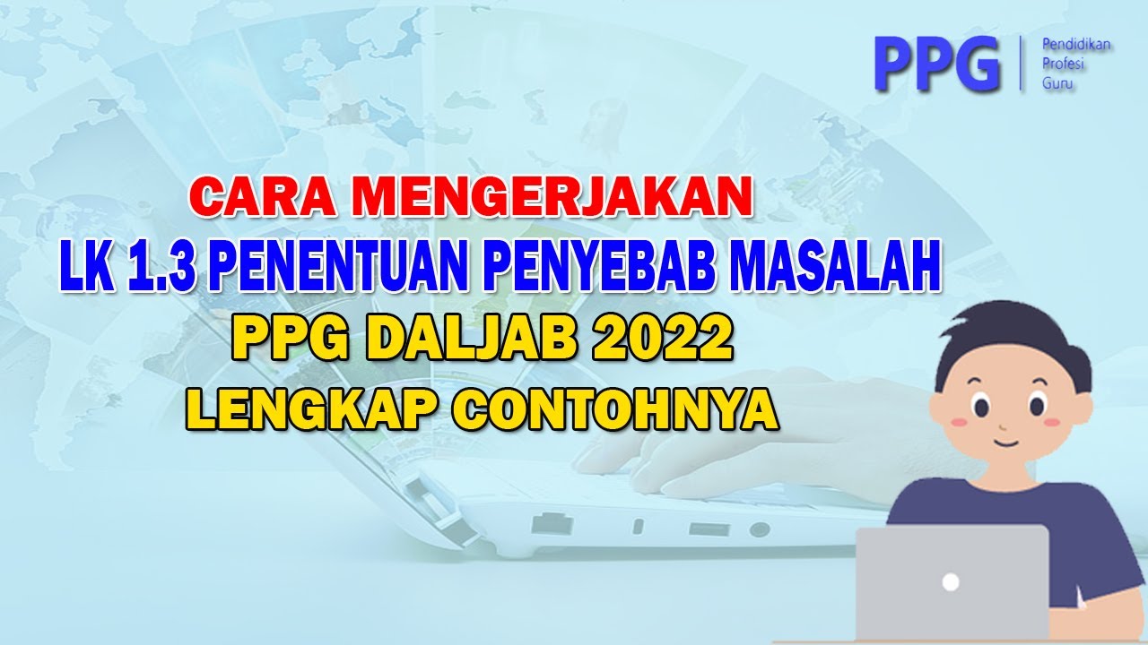 Cara Mengerjakan Lk 1 2 Eksplorasi Penyebab Masalah Ppg Daljab 2022