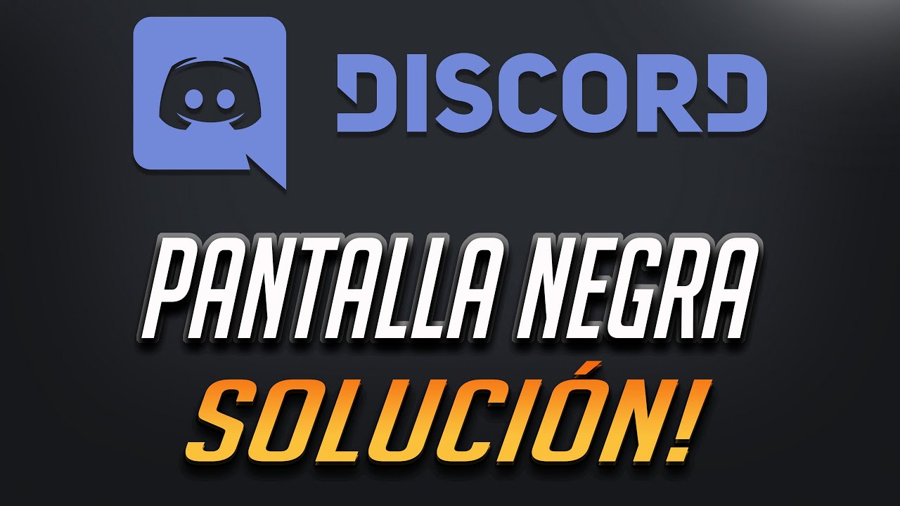 Posible Solucion A Pantalla Negra De Discord │ 2021 Otosection