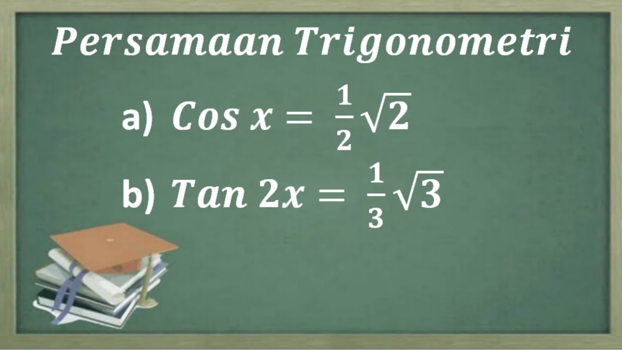 Cara Mudah Menentukan Himpunan Penyelesaian Pada Persamaan Trigonometri
