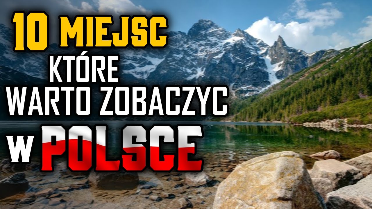 10 Miejsc W Polsce Ktore Musisz Zobaczyc Miejsca Ktore Warto Odwiedzic