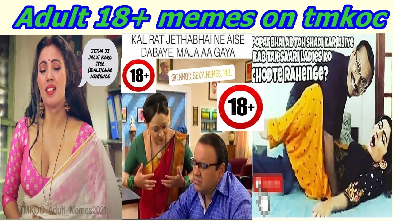 Adult 18 Memes On Taarak Mehta Ka Ooltah Chashmah Tmkoc Dank Memes