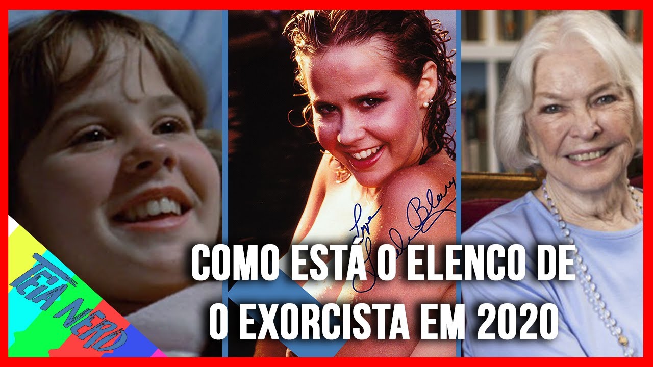 O Exorcista Por Onde Anda O Elenco Antes E Depois Otosection