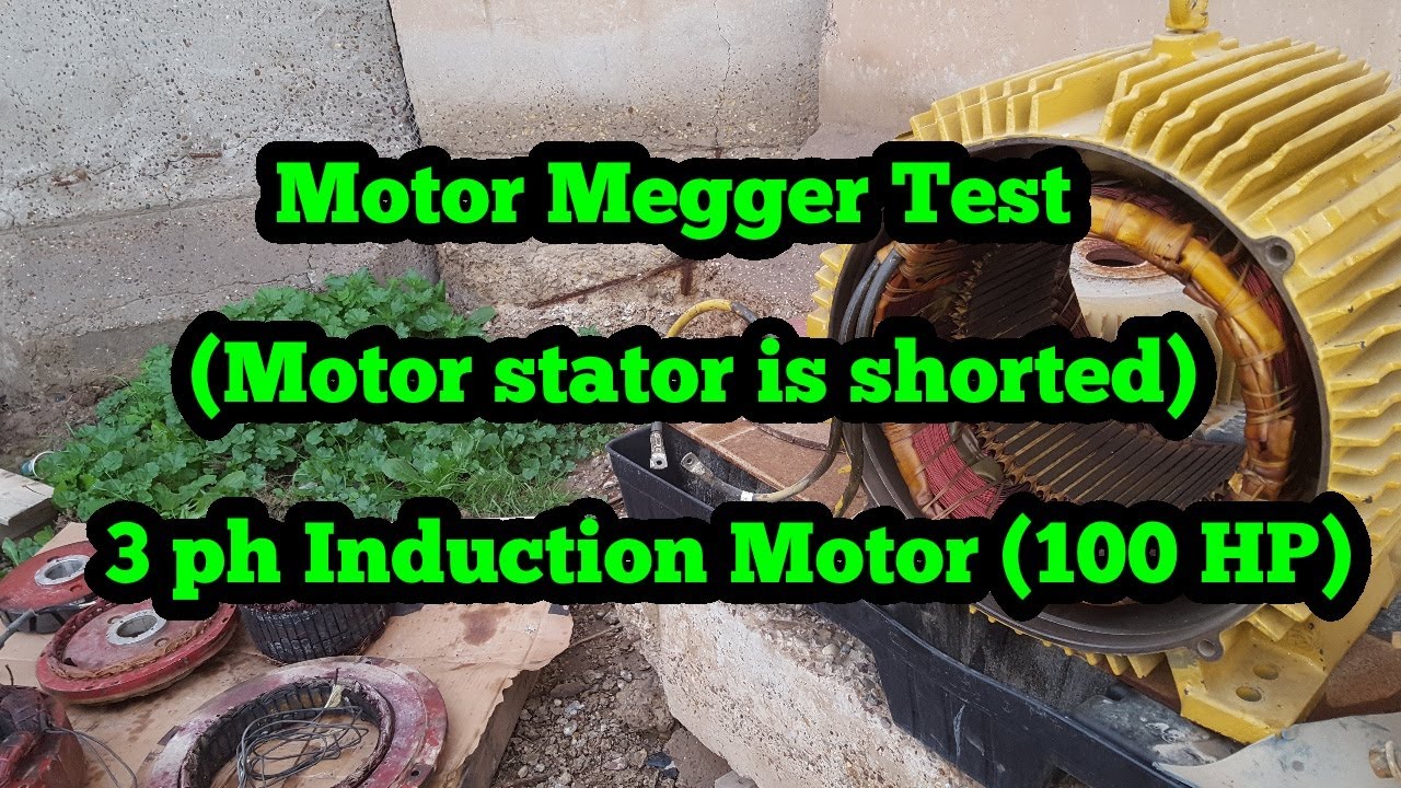 Megger Test Of Motor 3 Phase Induction Motor Stator Winding Testing