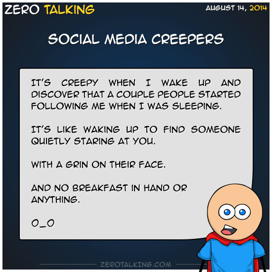 Social Media Creepers Zero Talking