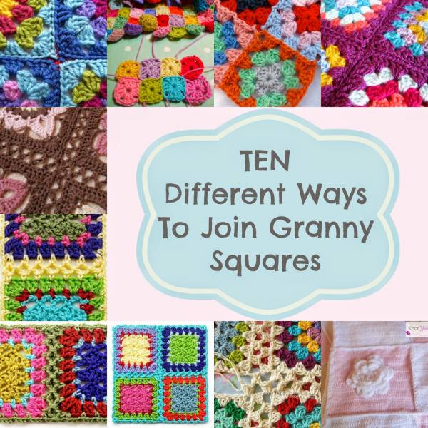 12 Ways How To Join Granny Squares Crochet Patterns F