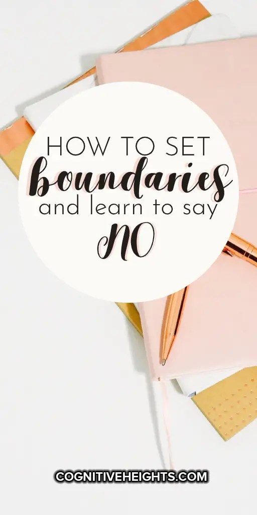 How To Set Boundaries And Learn To Say No Cognitive Heights