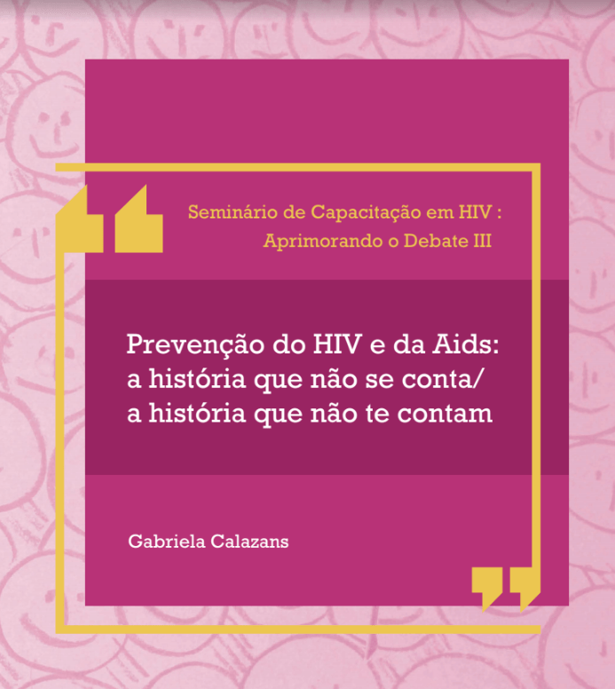 Prevenção Do Hiv E Da Aids A História Que Não Se Conta A História Que