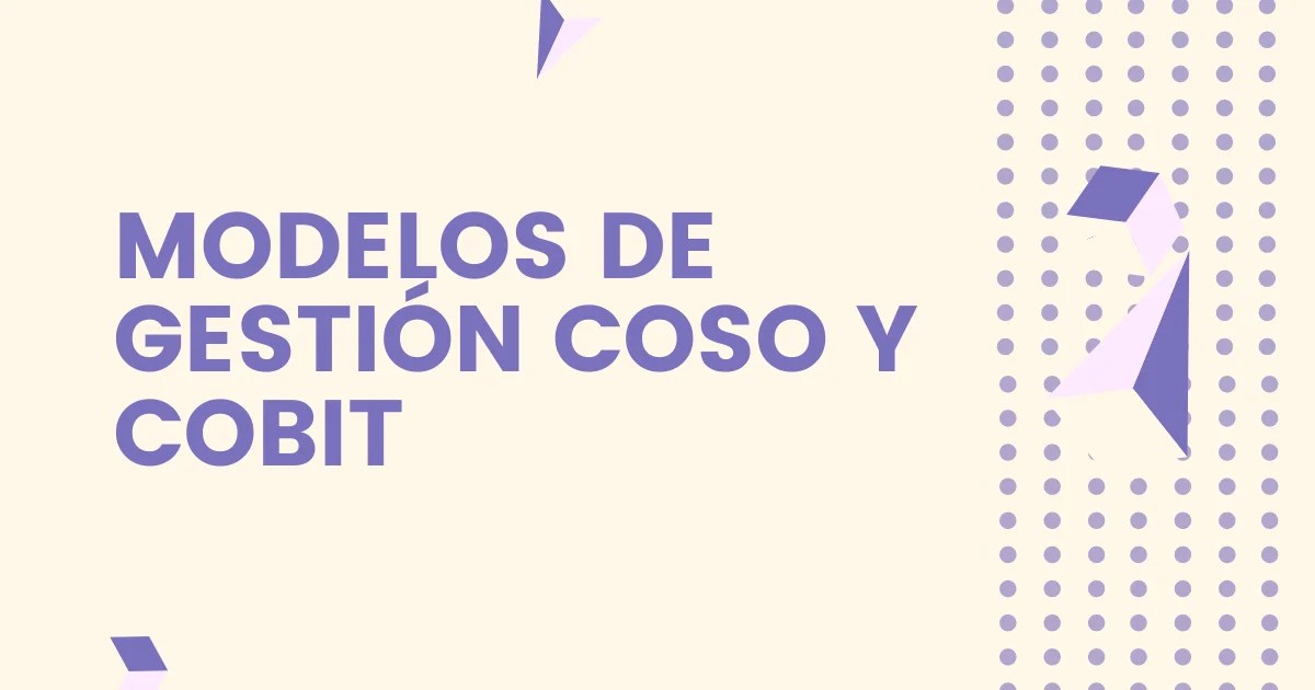 Relación De Modelos De Gestión Coso Y Cobit