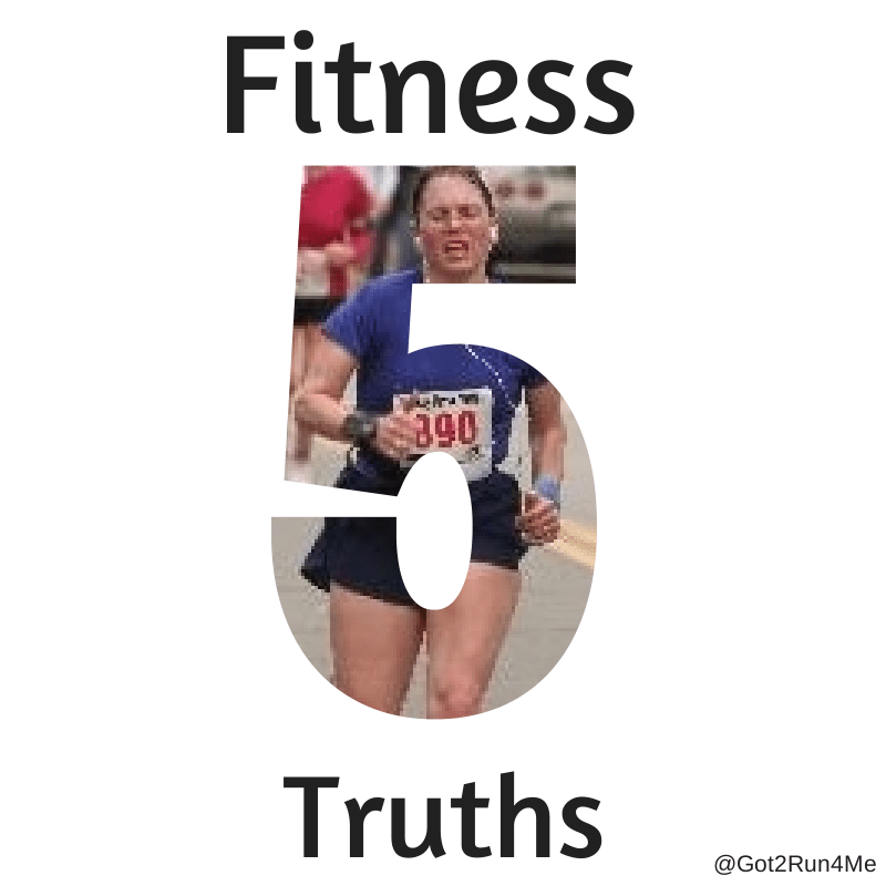 Five Fitness Truths Got2run4merunning With Perseverance