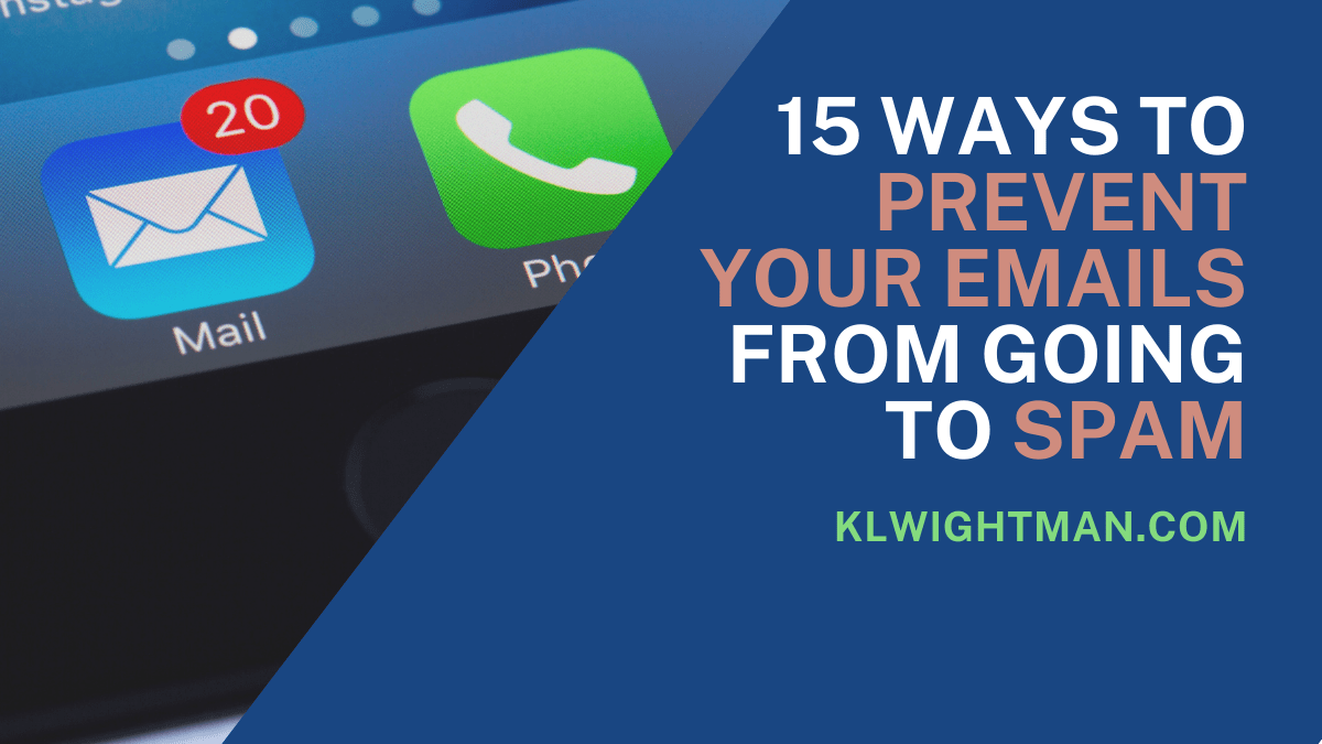 15 Ways To Prevent Your Emails From Going To Spam Klwightman