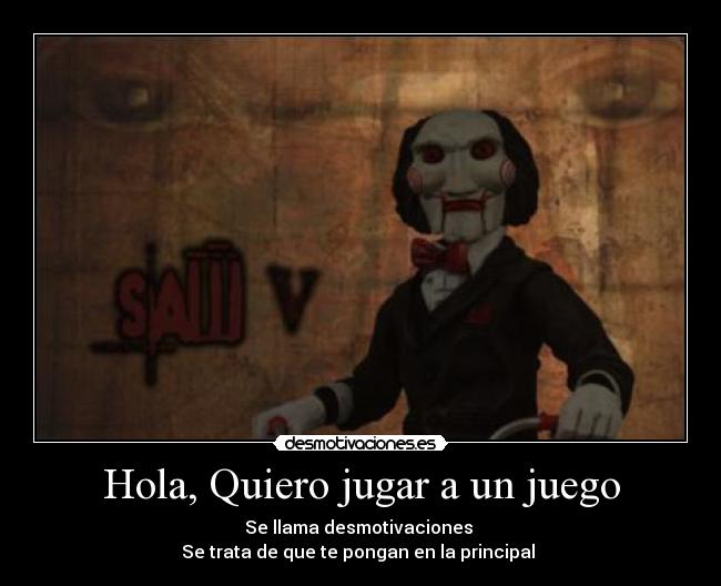 Que Empiece El Juego Saw Frase Hola Quiero Jugar A Un Juego