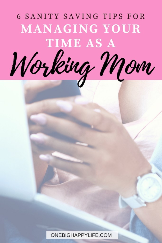 6 Essential Time Management Tips For Thriving As A Working Mom