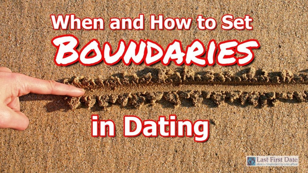 When And How To Set Boundaries In Dating Last First Date Last First