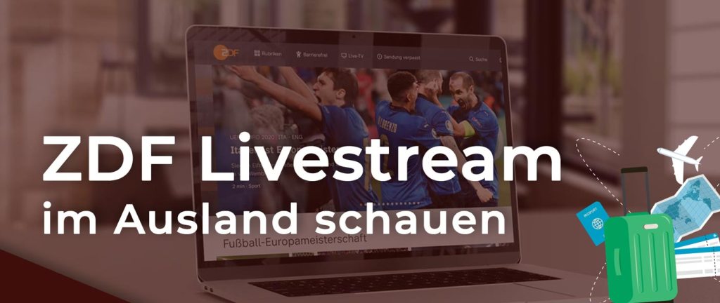 Zdf Livestream Im Ausland Schauen Ratgeber Mit Umfassender Anleitung