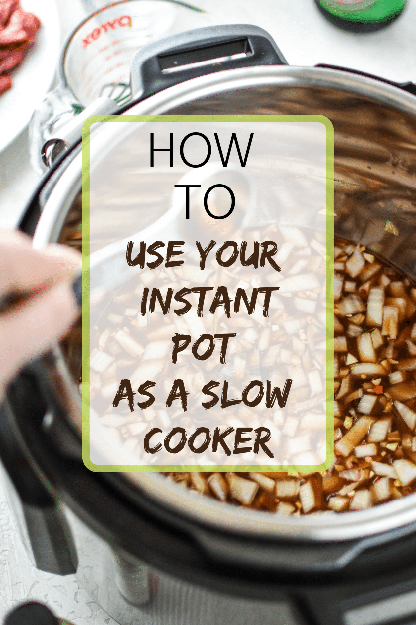 How To Use Your Instant Pot As A Slow Cooker Meal Plan Addict