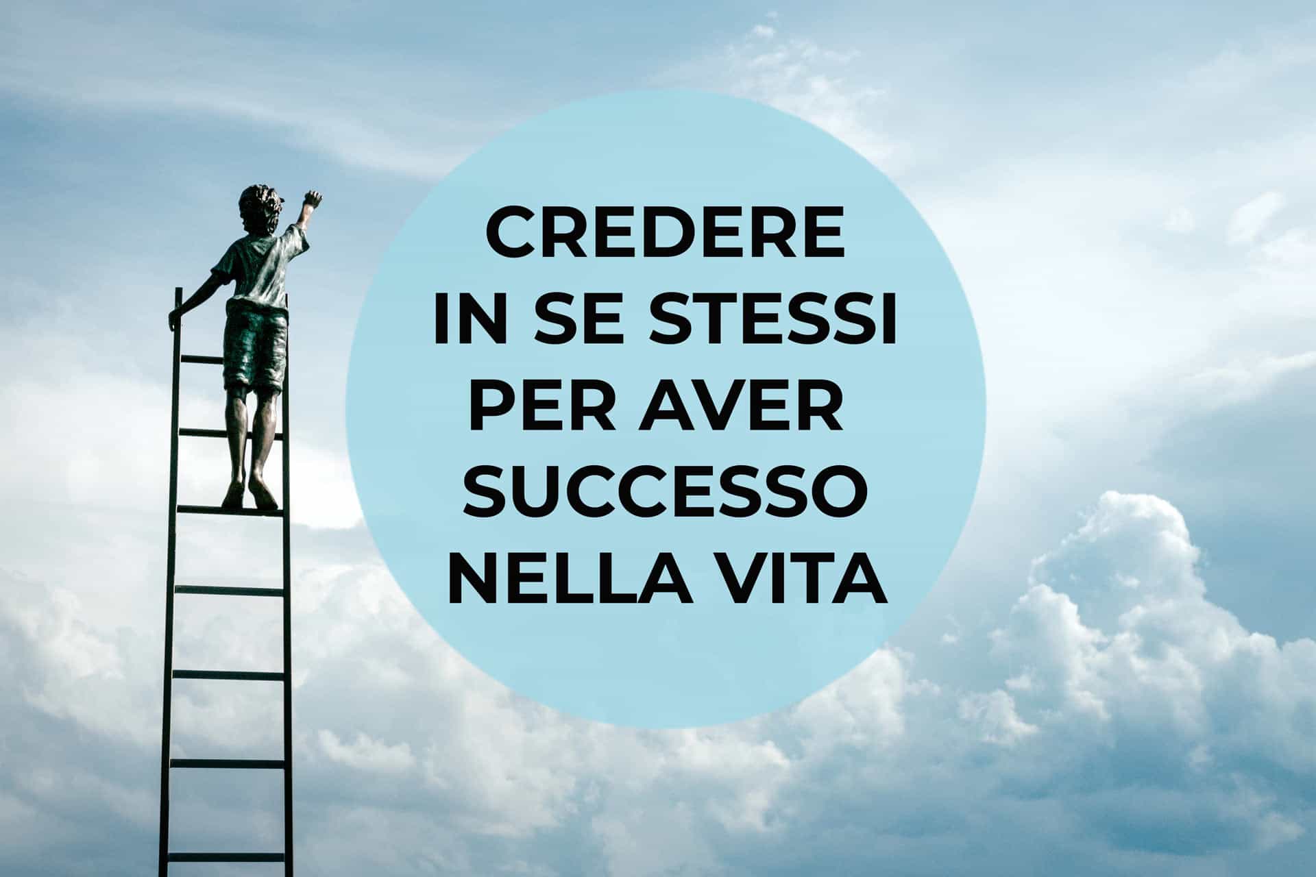 Credere In Se Stessi Per Aver Successo Nella Vita Sial