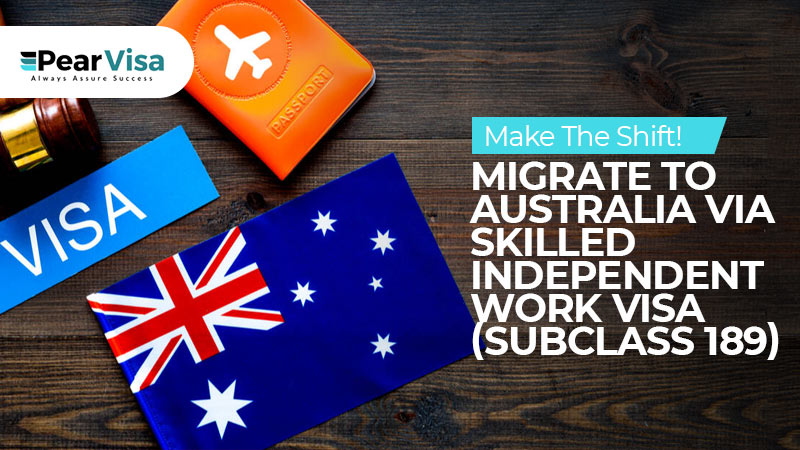 Migrate To Australia Via Skilled Independent Work Visa Subclass 189