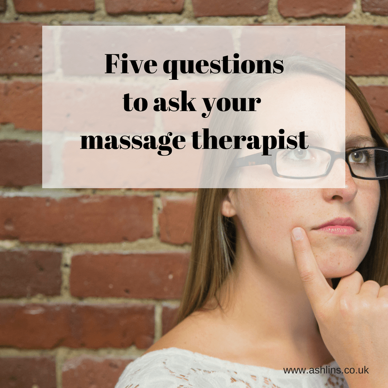 5 Questions To Ask Your Massage Therapist Ashlins Walthamstow