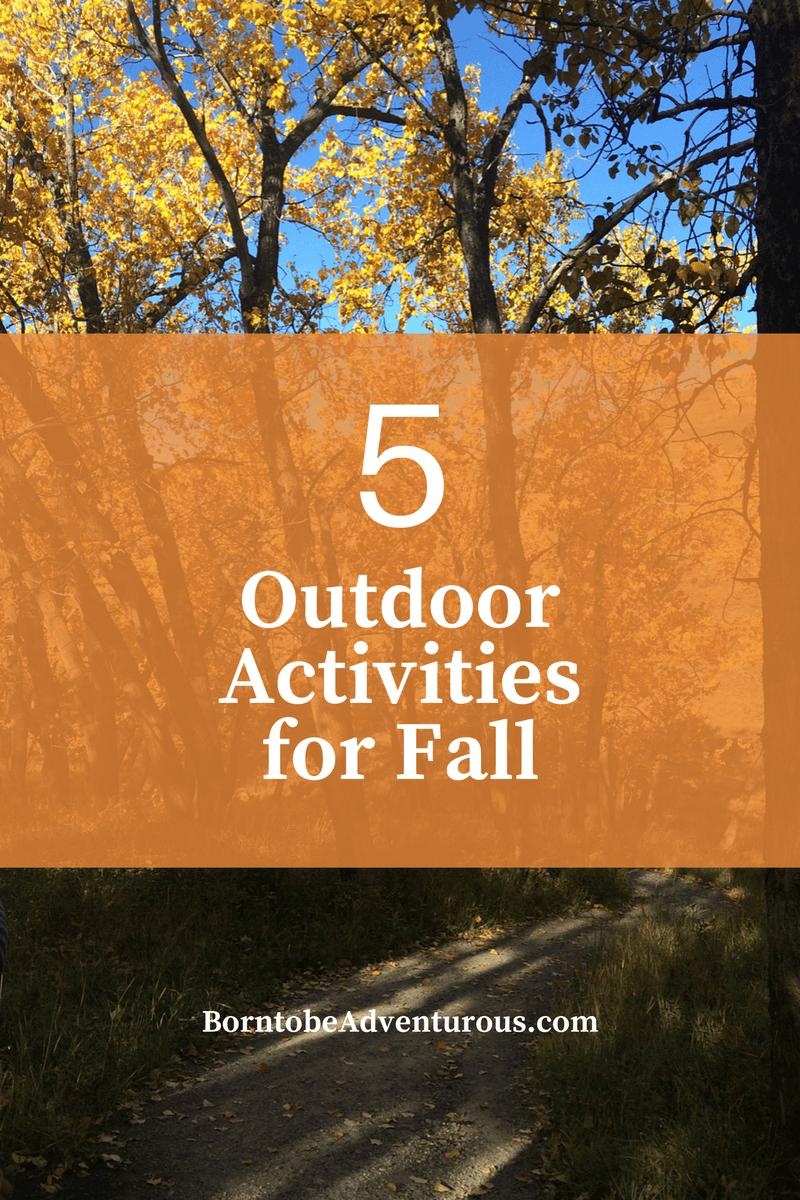 5 Outdoor Activities For Fall