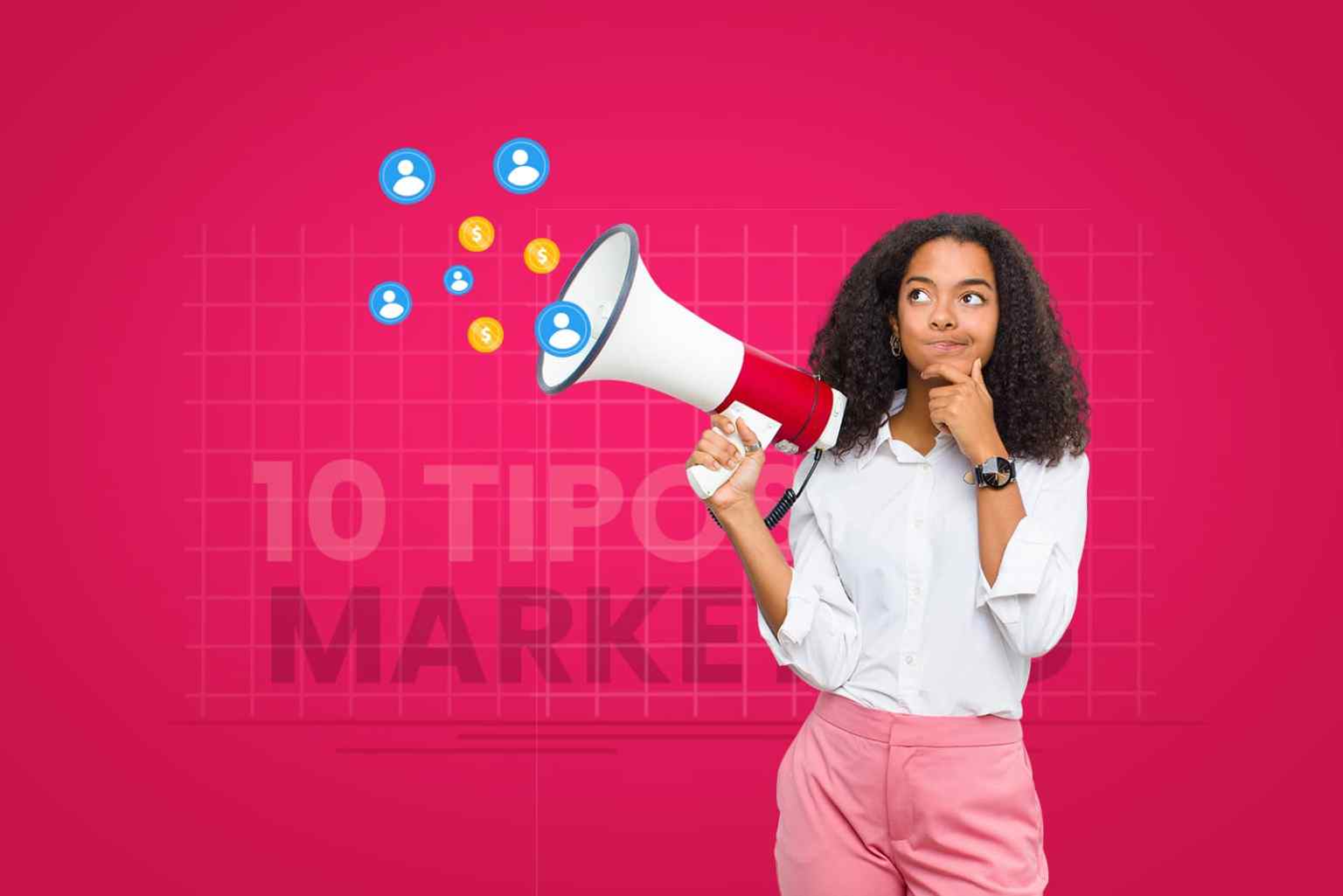 Os 10 Principais Tipos De Marketing Conheça Quais São