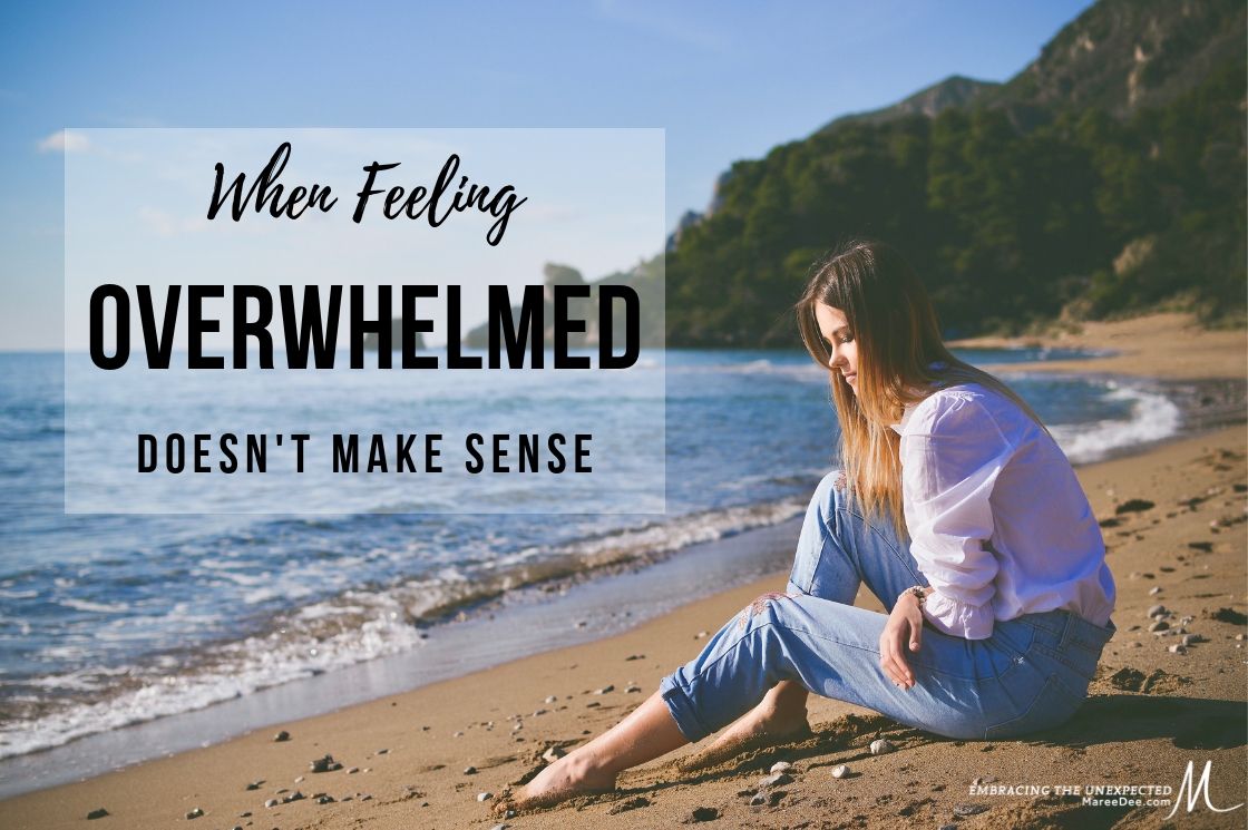 When Feeling Overwhelmed Doesnt Make Sense Embracing The Unexpected