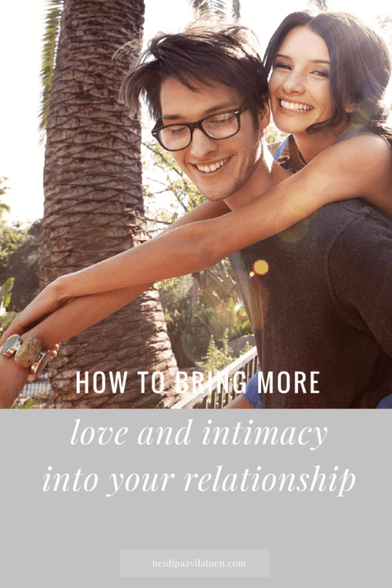 How To Bring More Love And Intimacy Into Your Relationship