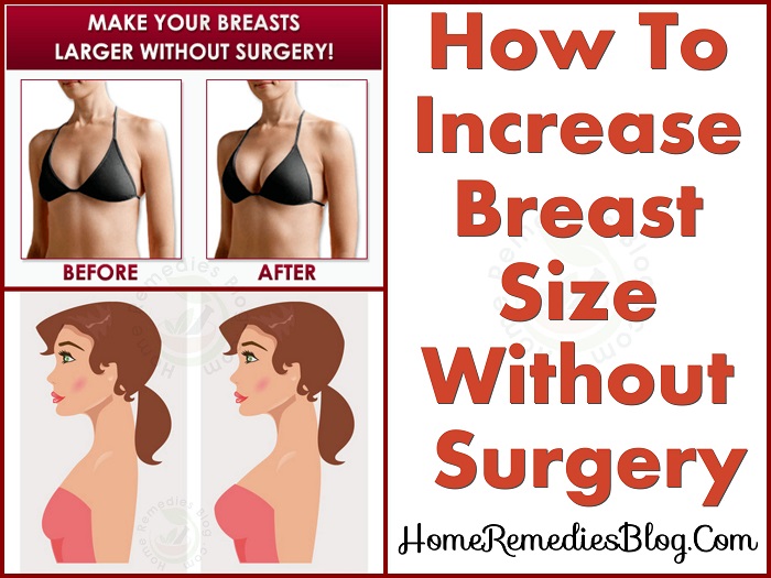 How To Increase Breast Size Without Surgery At Home Home Remedies Blog