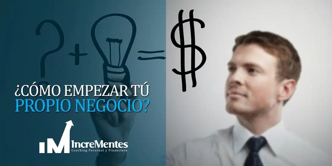 ¿como Empezar Tu Propio Negocio Incrementes Coach