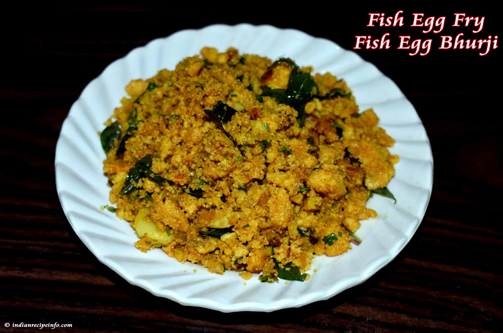 Fish Egg Fry Snack Scrambled Fish Egg Bhurji Recipe Indian Recipe Info