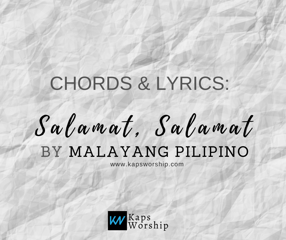 Salamat Salamat Chords Malayang Pilipino Kaps Worship