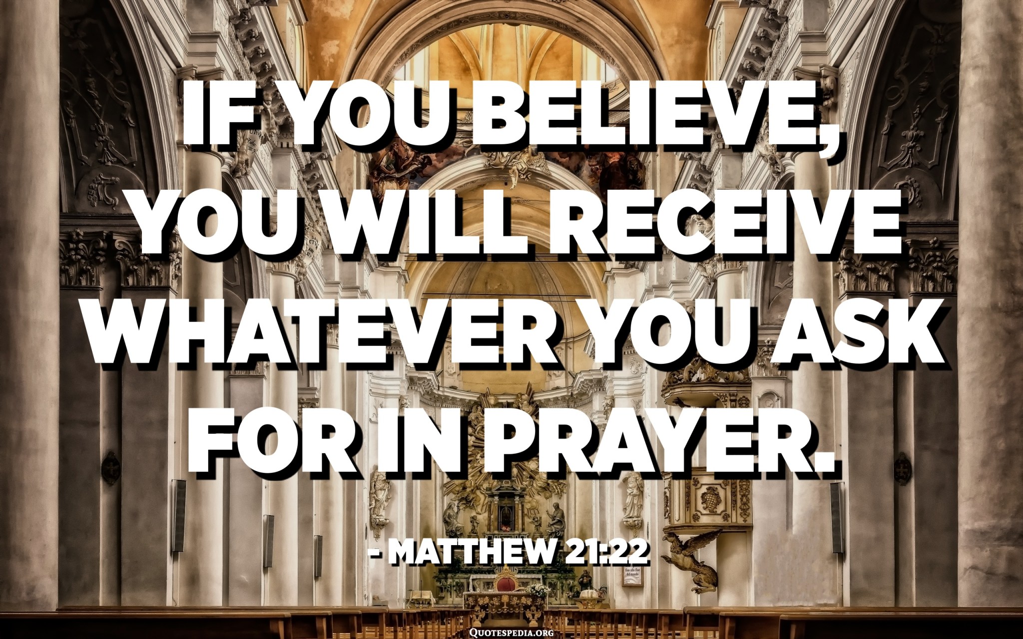 If You Believe You Will Receive Whatever You Ask For In Prayer